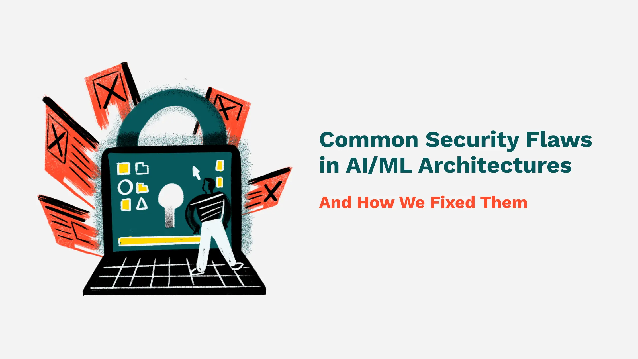 Fixing Common Security Flaws in AI/ML Architectures | ioSENTRIX